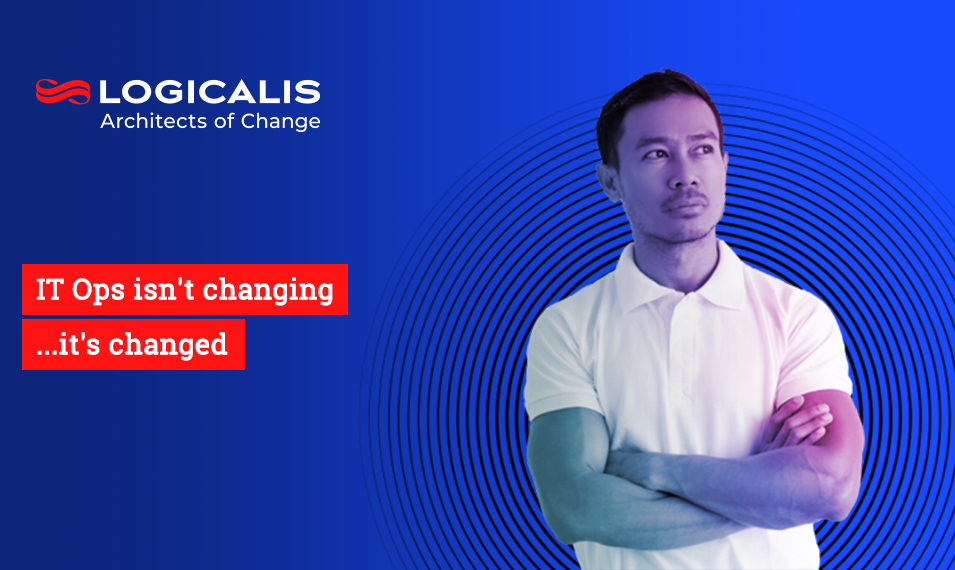 IT Ops isn’t changing…it’s changed | Logicalis