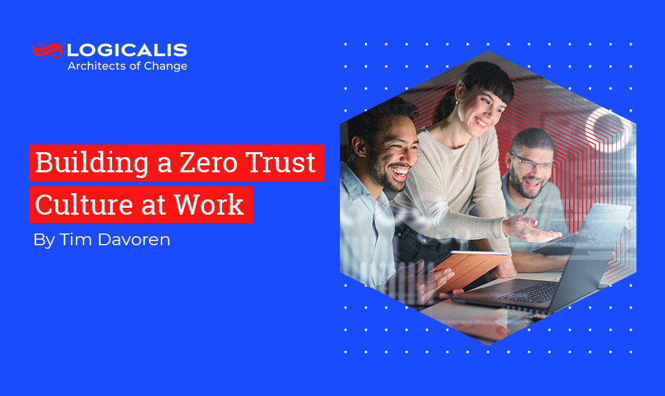 Building a Zero Trust Culture at Work | Logicalis