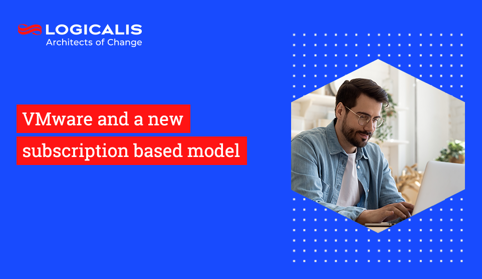 VMware and a new subscription based model | Logicalis