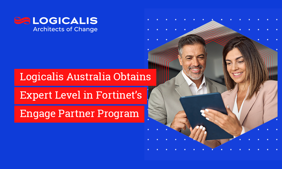 Logicalis Australia Obtains Expert Level in Fortinet’s Engage Partner ...