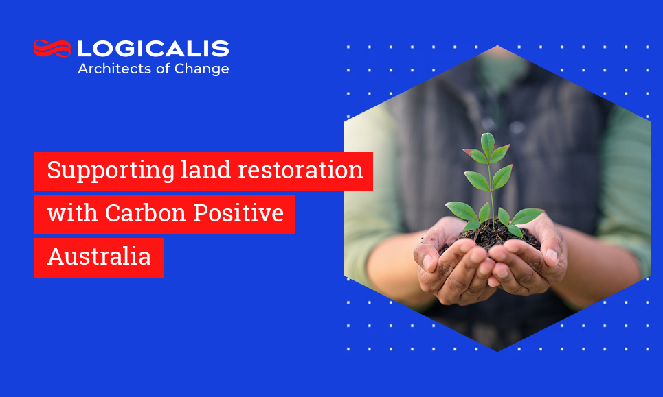 Supporting land restoration with Carbon Positive Australia | Logicalis