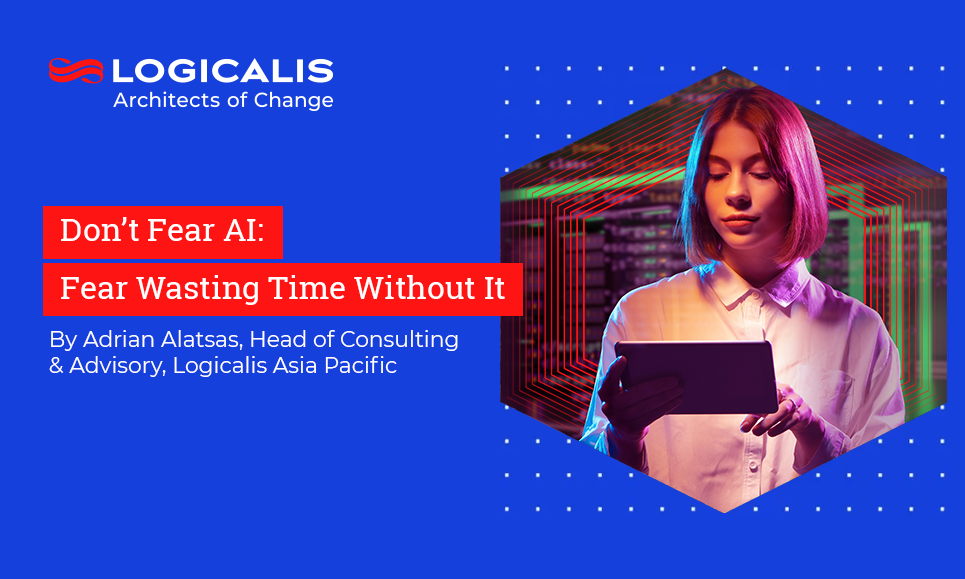 Don’t Fear AI: Fear Wasting Time Without It | Logicalis
