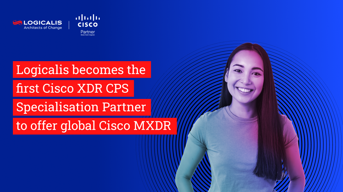 Logicalis First Cisco XDR CPS Partner Offering MXDR Globally